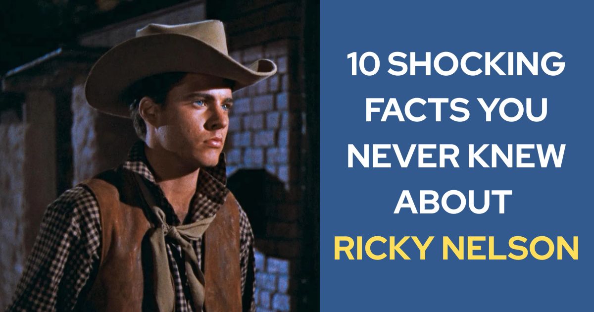 10 Shocking Facts You Never Knew About Ricky Nelson - CKSA